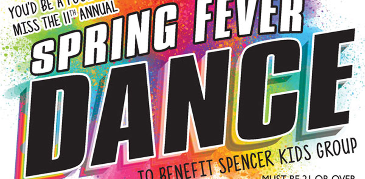 Spring Fever Dance to Benefit Spencer Kids Group - OnFocus