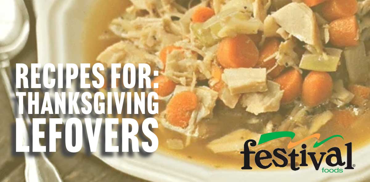 Festival Foods Shares Recipes for Thanksgiving Leftovers - OnFocus